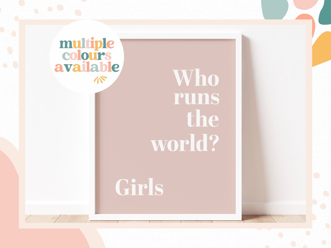 WHO RUNS the WORLD? Girls - Children's Wall Art, Bedroom, Playroom ...