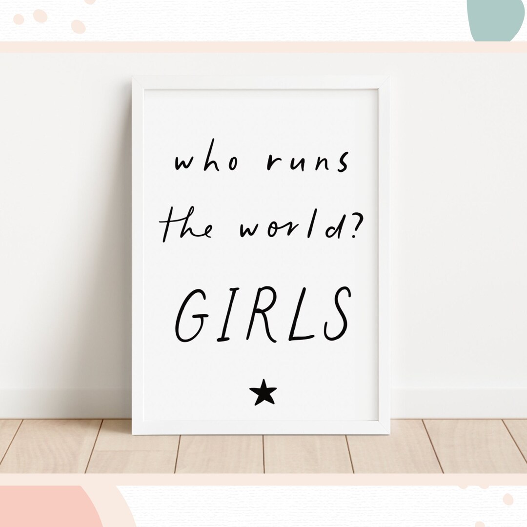 WHO RUNS the WORLD? Girls - Children's Wall Art, Bedroom, Playroom ...