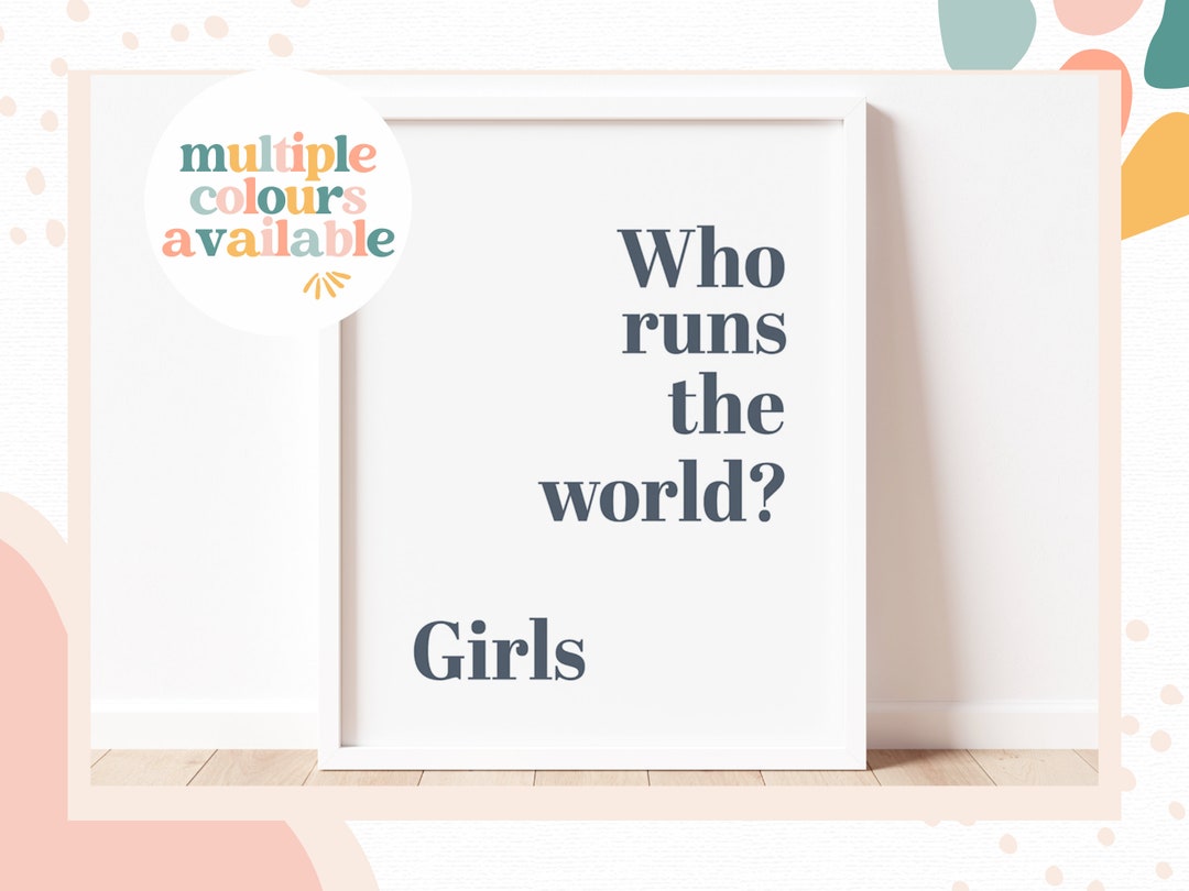 WHO RUNS the WORLD Girls Children's Wall Art, Bedroom, Playroom Nursery ...