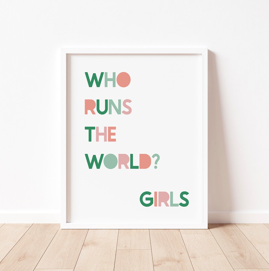 WHO RUNS the WORLD Girls Children's Wall Art, Bedroom, Playroom Nursery ...