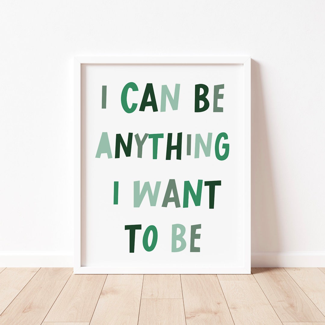 I Can Be ANYTHING I WANT to Be - Inspirational Kids Bedroom/playroom ...