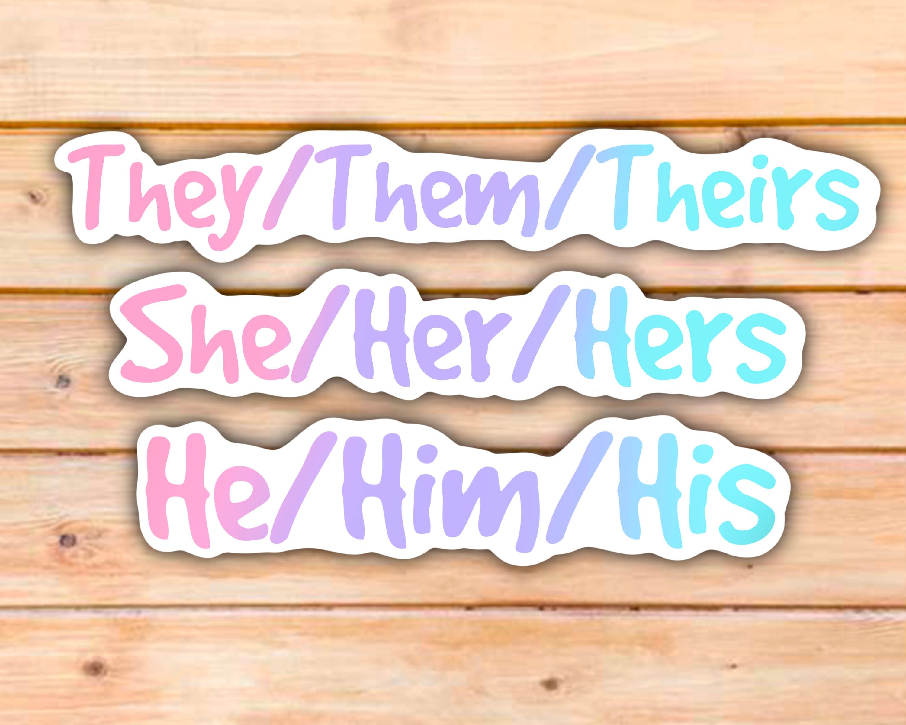 Pronoun sticker They Them Theirs He Him His She Her Hers | Etsy
