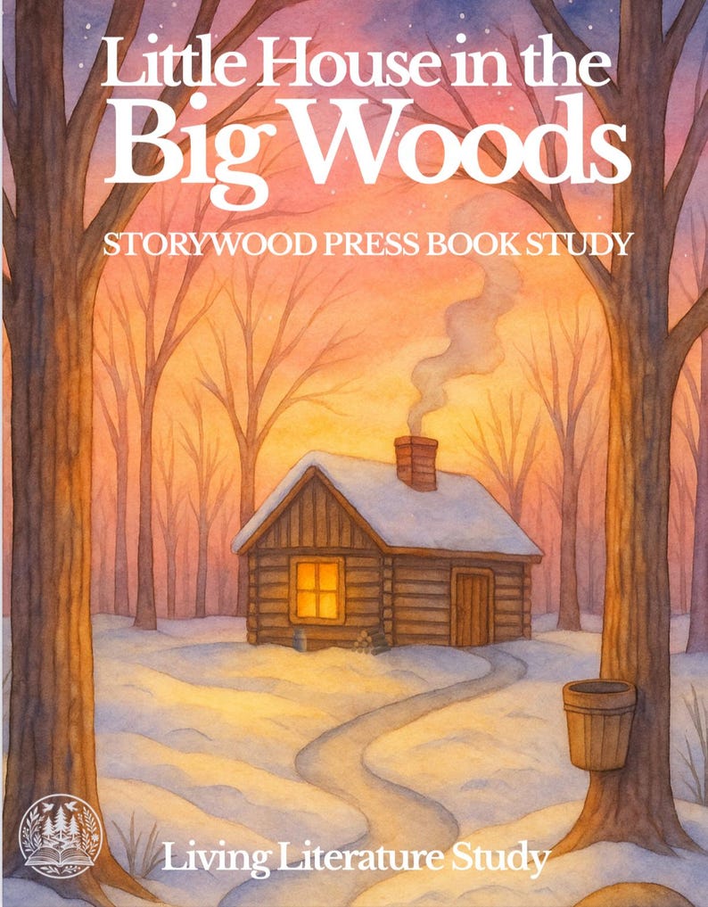 Little House in the Big Woods — Living Literature Mini Book Study ...