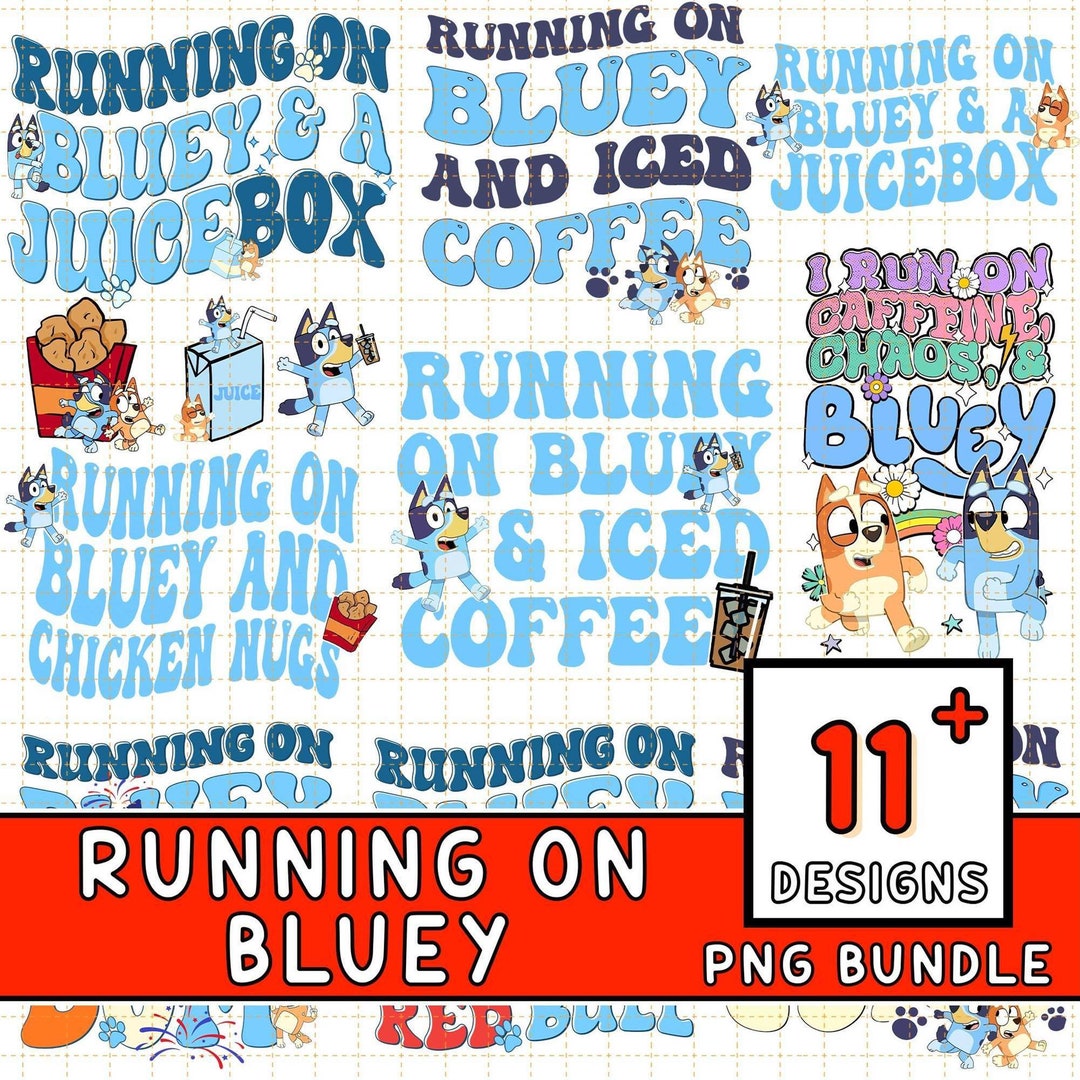 Running on Bluey and Iced Coffee Png, Running on Bluey Png, Funny Bluey ...