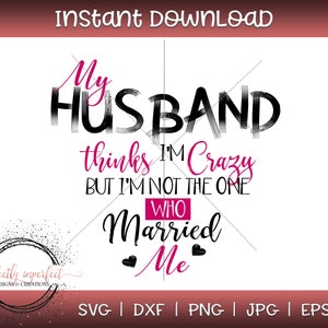 Funny Wife SVG, Husband SVG, Crazy Wife, Dxf, Svg, Png, Eps, Cut File ...