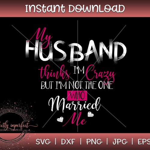 Funny Wife SVG Husband SVG Crazy Wife Dxf Svg Png Eps | Etsy