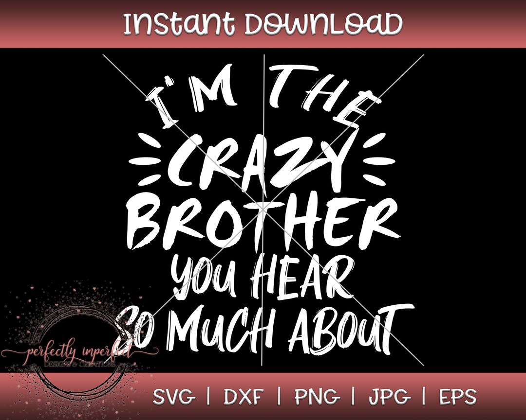 Crazy Brother SVG, Svg, Png, Dxf, Brother Svg, Family Svg, Funny ...