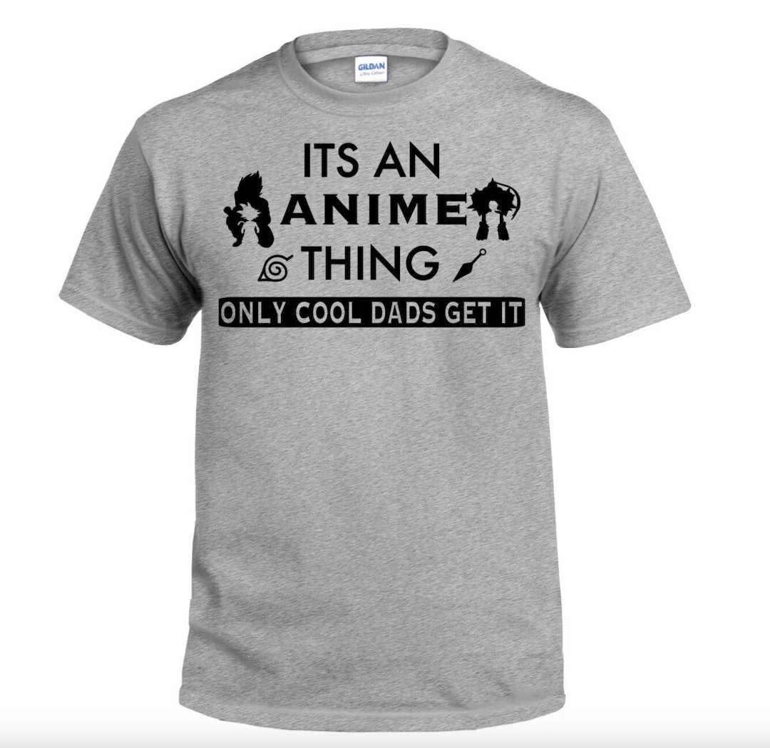 Father's Day Cool Dad Its an Anime Thing Dad Shirt - Etsy