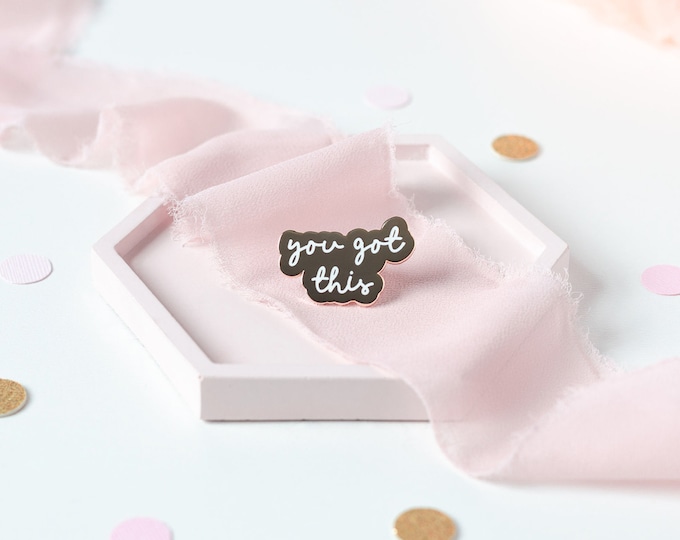 You Got This Pin Motivational Pin Hard Enamel Pin Flair Brooch