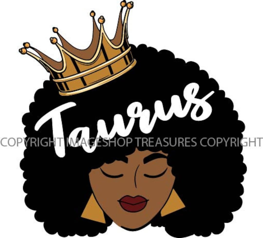 VECTOR Svg TAURUS Ebony Queen Zodiac Afro African American Birthday ...