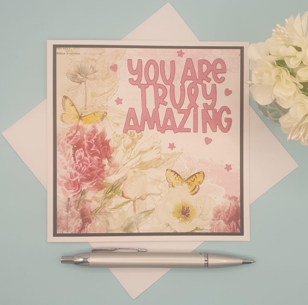 Positive "you Are Truly Amazing" Card. Empowering Card, Uplifting Card ...