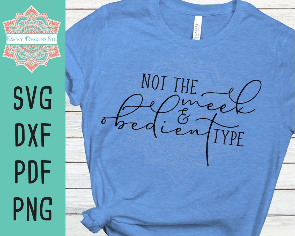 Not the Meek and Obedient Type SVG Cut File for Silhouette and - Etsy