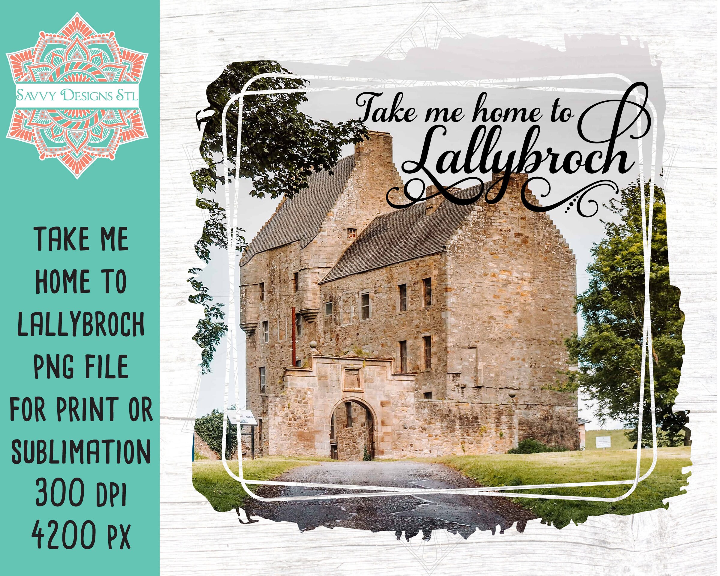 Take Me Home to Lallybroch Sublimation File Sassenach | Etsy