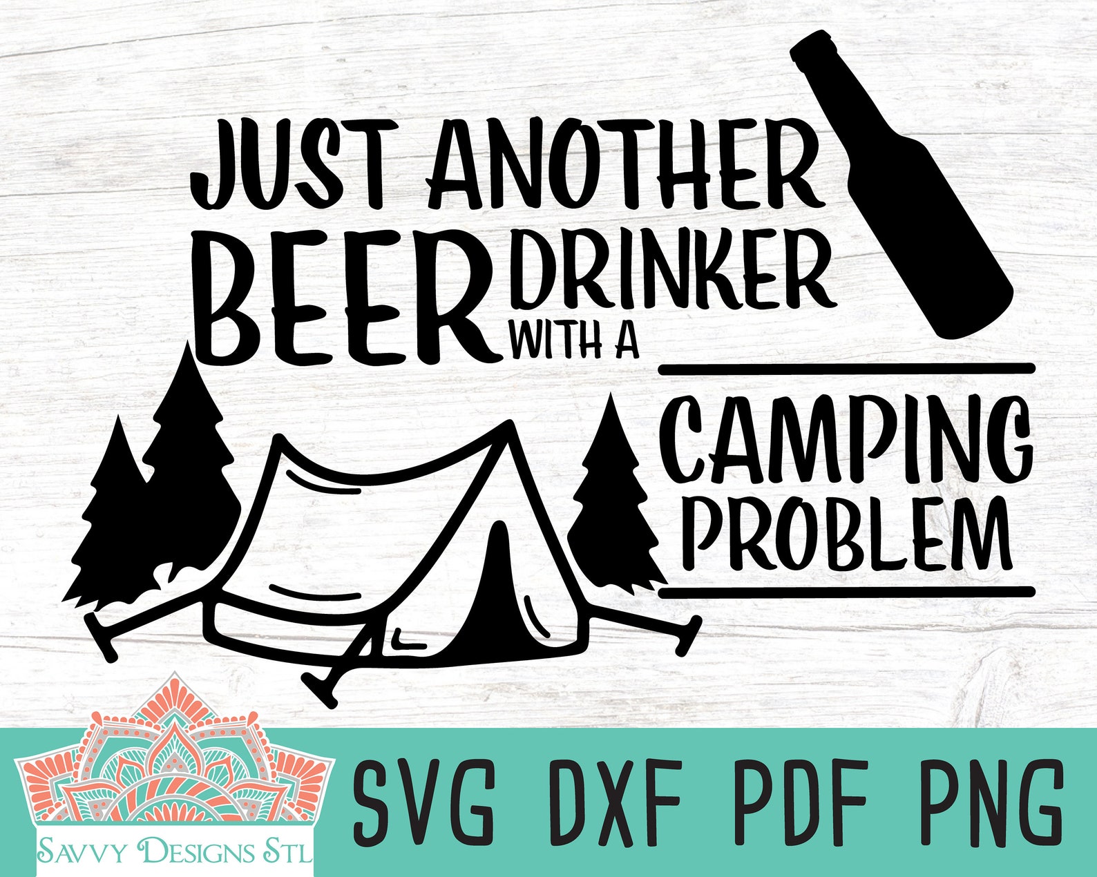 Just Another Beer Drinker With A Camping Problem Cut File for - Etsy