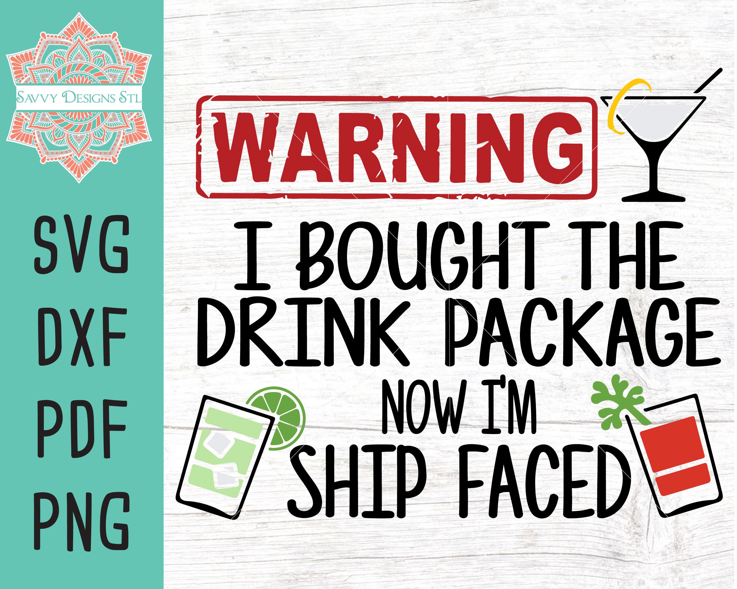 Warning I Bought the Drink Package, Now I'm Ship Faced Cut File for ...