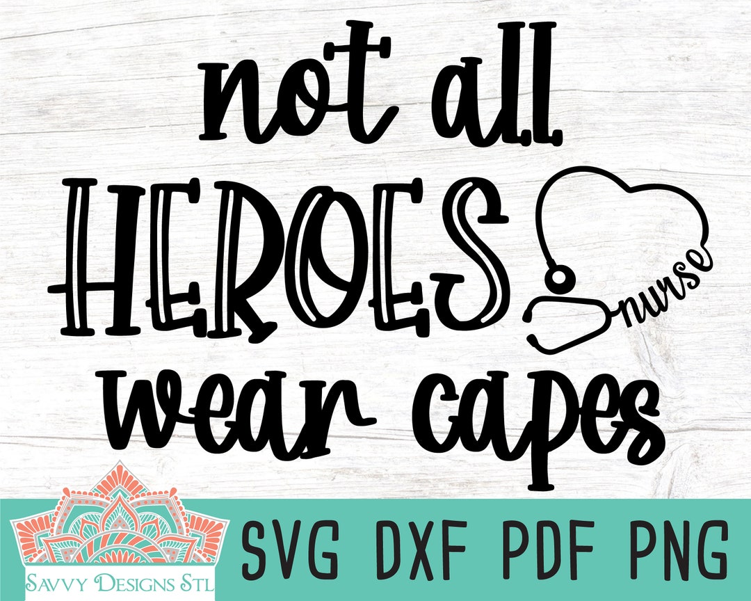 Not All Heroes Wear Capes Cut File for Silhouette and Cricut ...