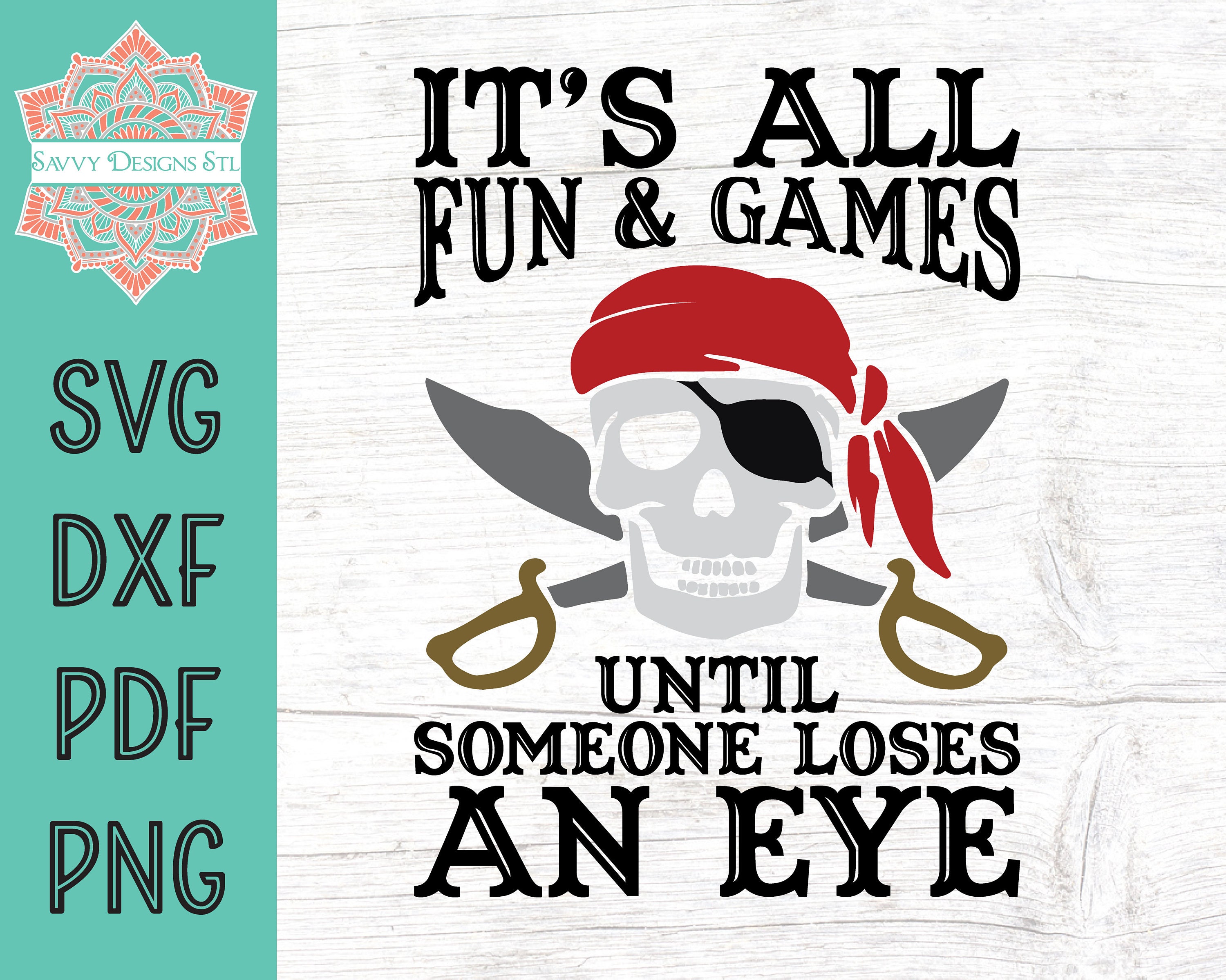 It's All Fun and Games Until Someone Loses an Eye Pirate - Etsy