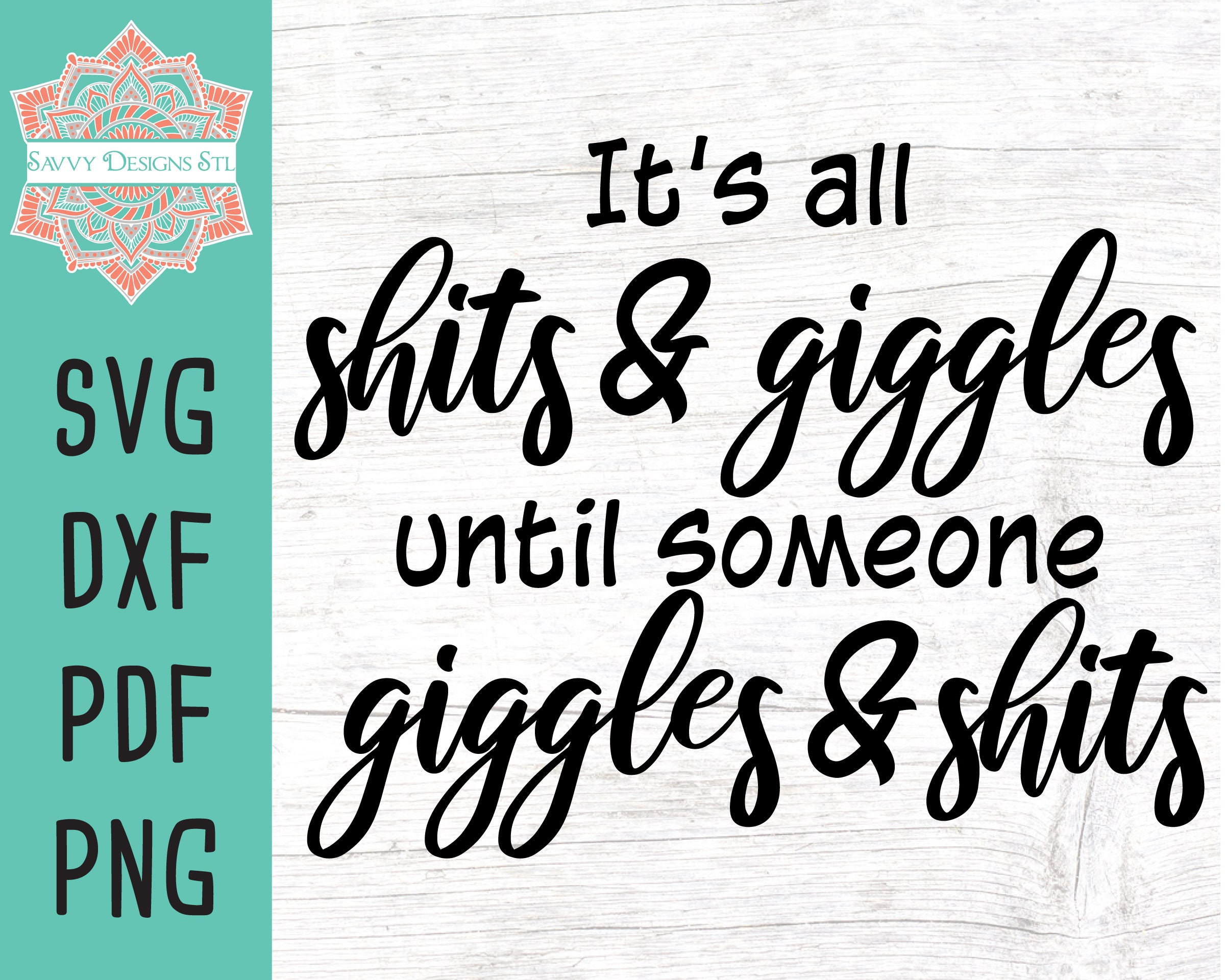 It's All Shits And Giggles Sign Making Cut File for | Etsy