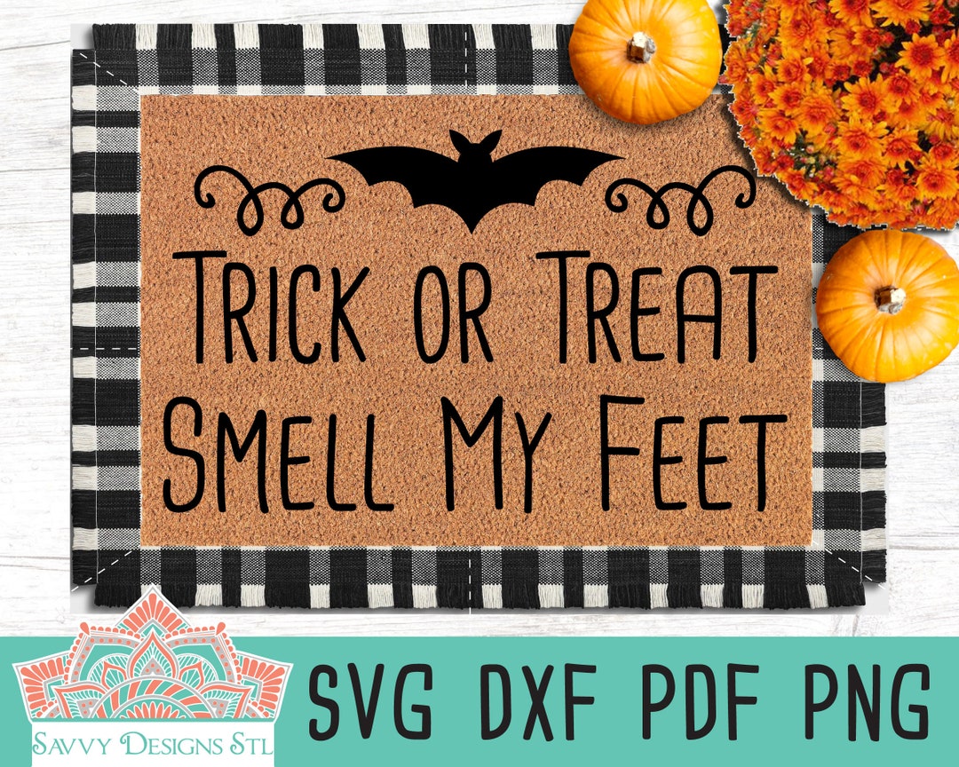 Trick or Treat Smell My Feet Halloween Doormat Cut File for Silhouette ...