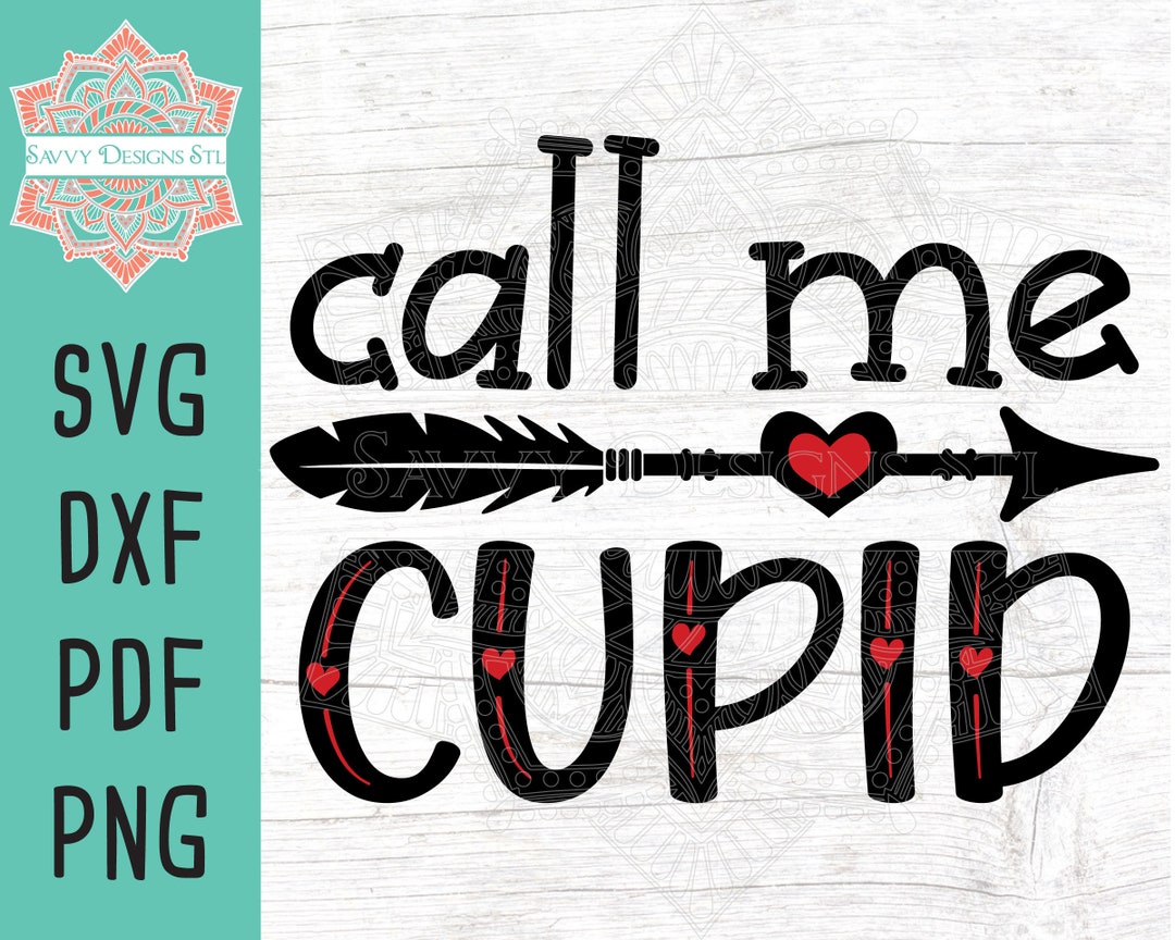 Call Me Cupid Cut File for Silhouette and Cricut, Kids Valentine's Day ...