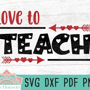 Love to Teach Valentine's Day Cut File for Silhouette and Cricut ...