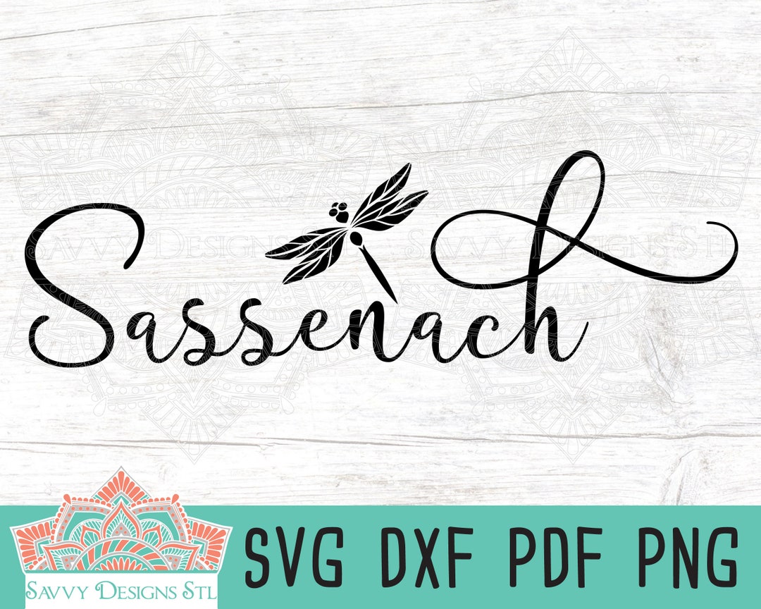 Sassenach SVG Cut File for Silhouette and Cricut, Sassenach Shirt ...