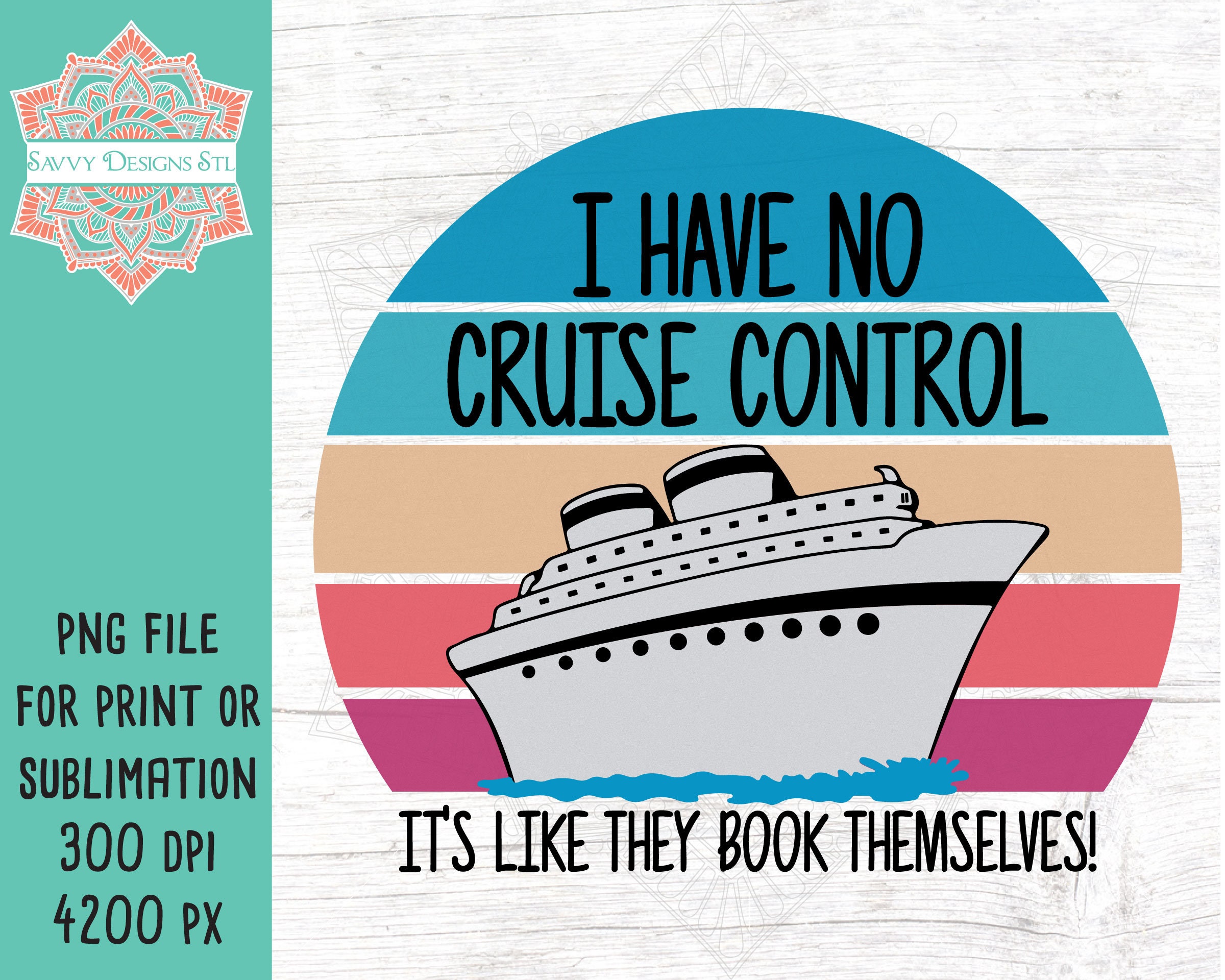 I Have No Cruise Control PNG File: Cruise Design (digital Download ...