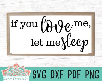 If You Love Me Let Me Sleep Sign - Etsy