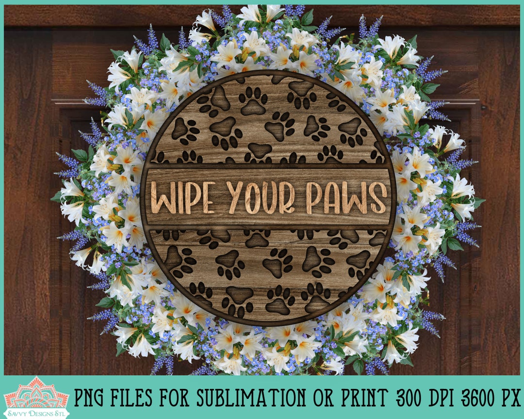 Wipe Your Paws Paw Print Sign Round Farmhouse Design for Print or ...