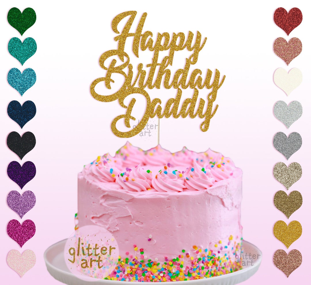 Personalised Happy Birthday Daddy Glitter Cake Topper, Custom ...