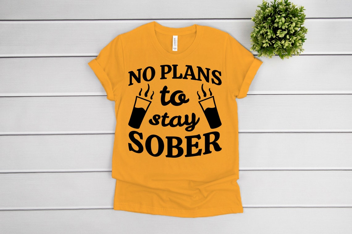 No Plans to Stay Sober SVG Funny Wine SVG Cut Files Day - Etsy