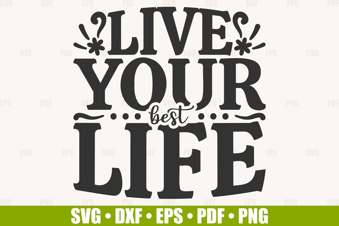 Inspirational Quote SVG Live Your Best Life SVG File for - Etsy
