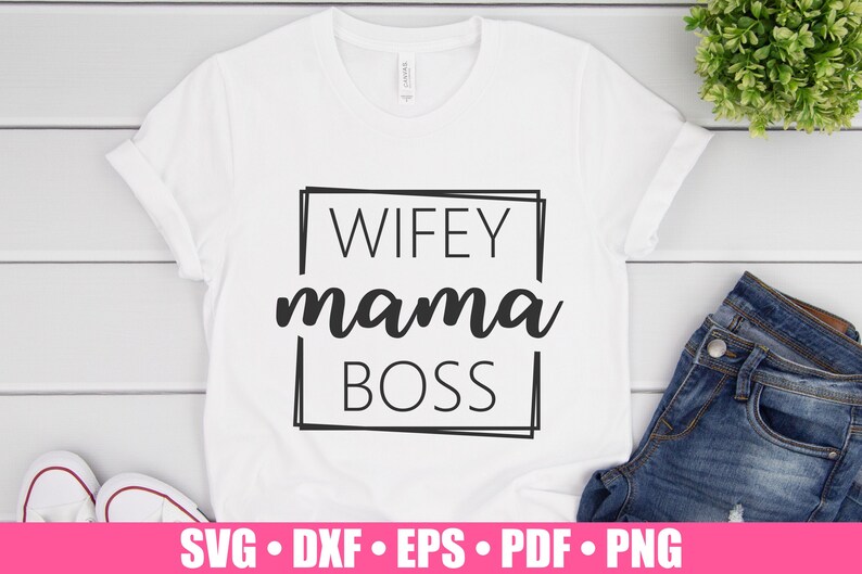 Wifey Mama Boss Svg File For Cricut Wife Life Svg Wife Mom Etsy