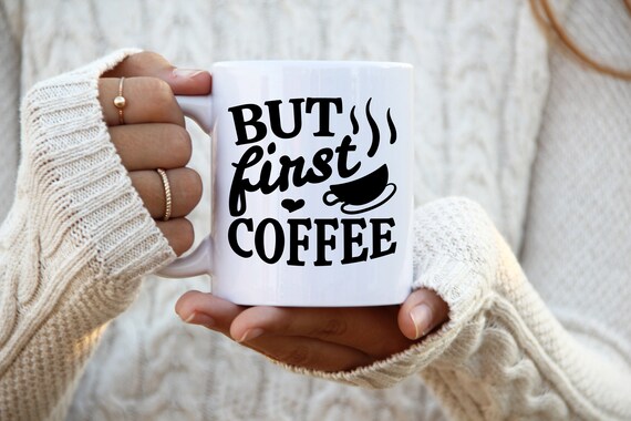 But First Coffee SVG Coffee Cup SVG Files for Cricut Coffee | Etsy