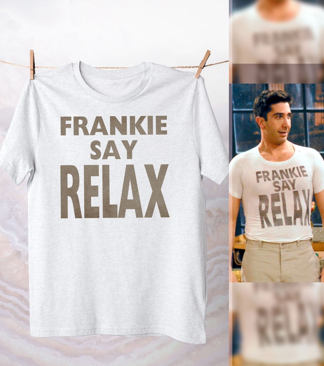 Frankie Say Relax T-shirt, Funny 80s Meme Tee - Etsy