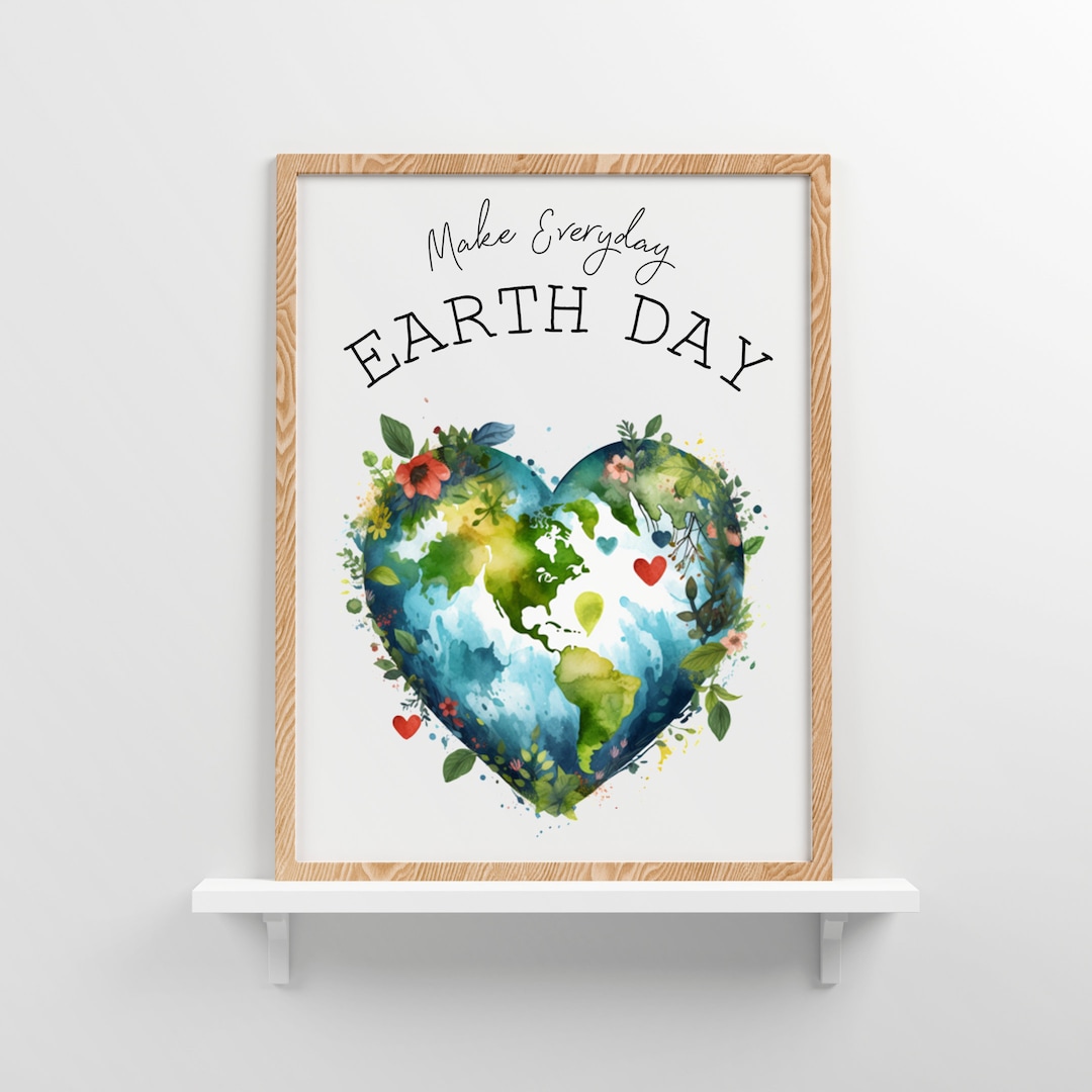 Make Everyday Earth Day Print, Earth Day Decor, Heart Shaped Earth ...