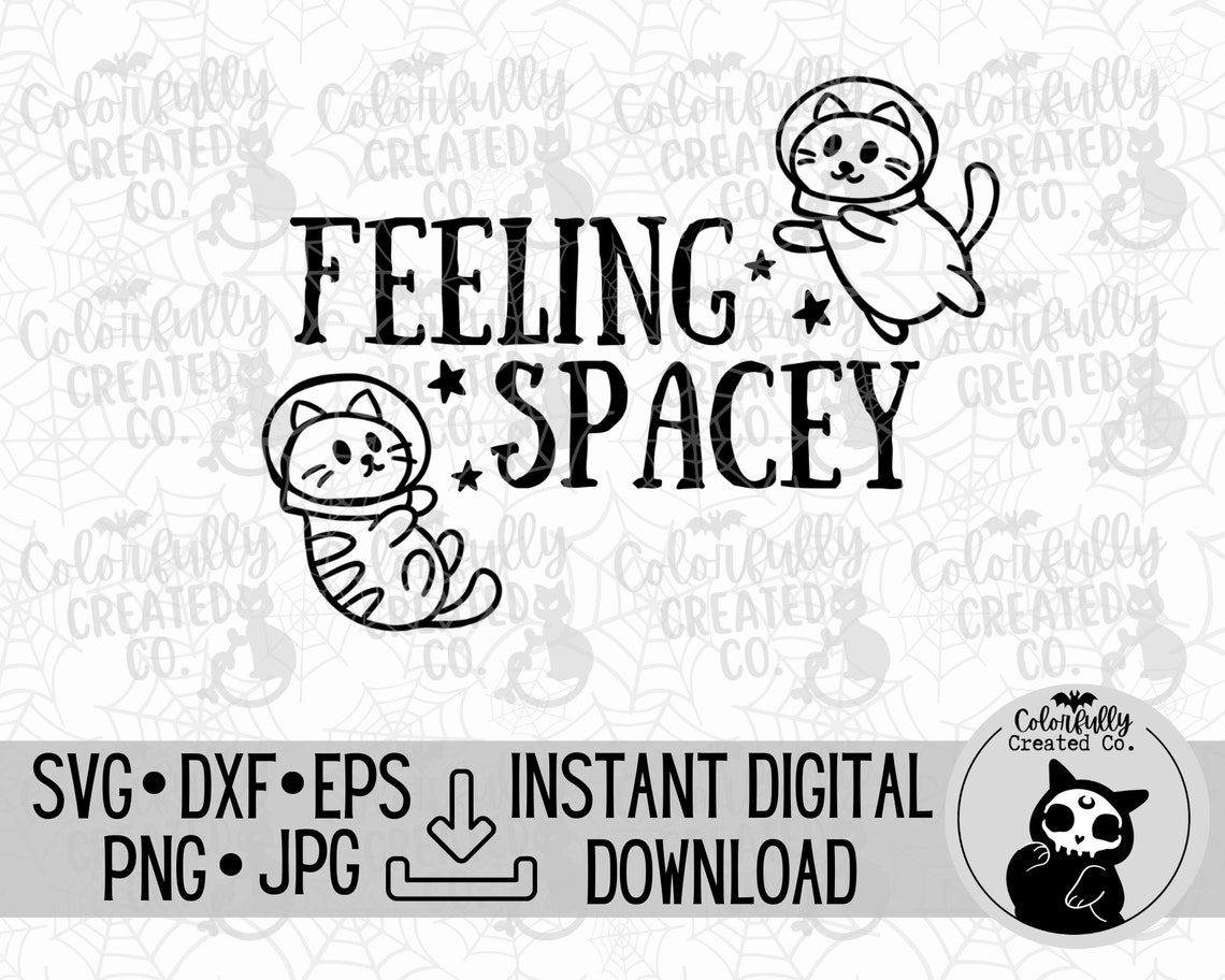 Feeling Spacey SVG Astronaut Cat SVG Cat Svg Space - Etsy