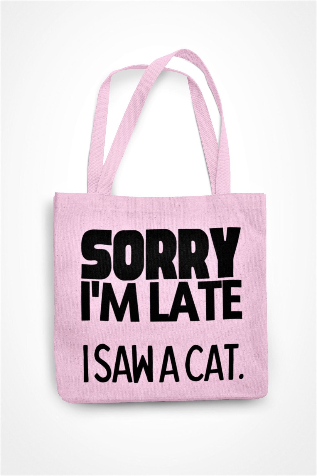 Sorry I'm Late I Saw A Cat Tote Bag / Funny Cat Lover Shopping Bag ...