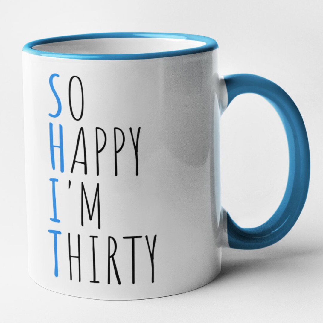 So Happy I'm Thirty Mug 30th Birthday Rude Present Funny Novelty Gift ...