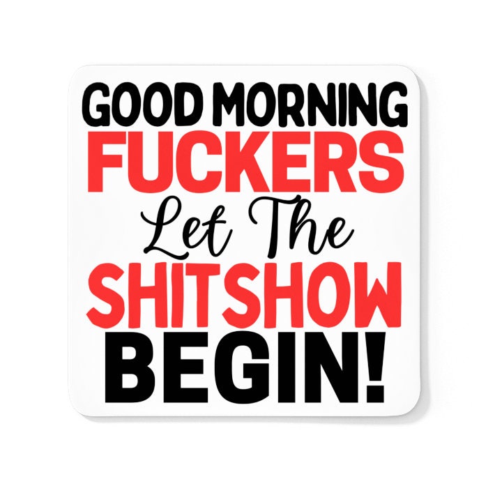 Good Morning Fuckers Let the Shit Show Begin Mug / Office - Etsy UK