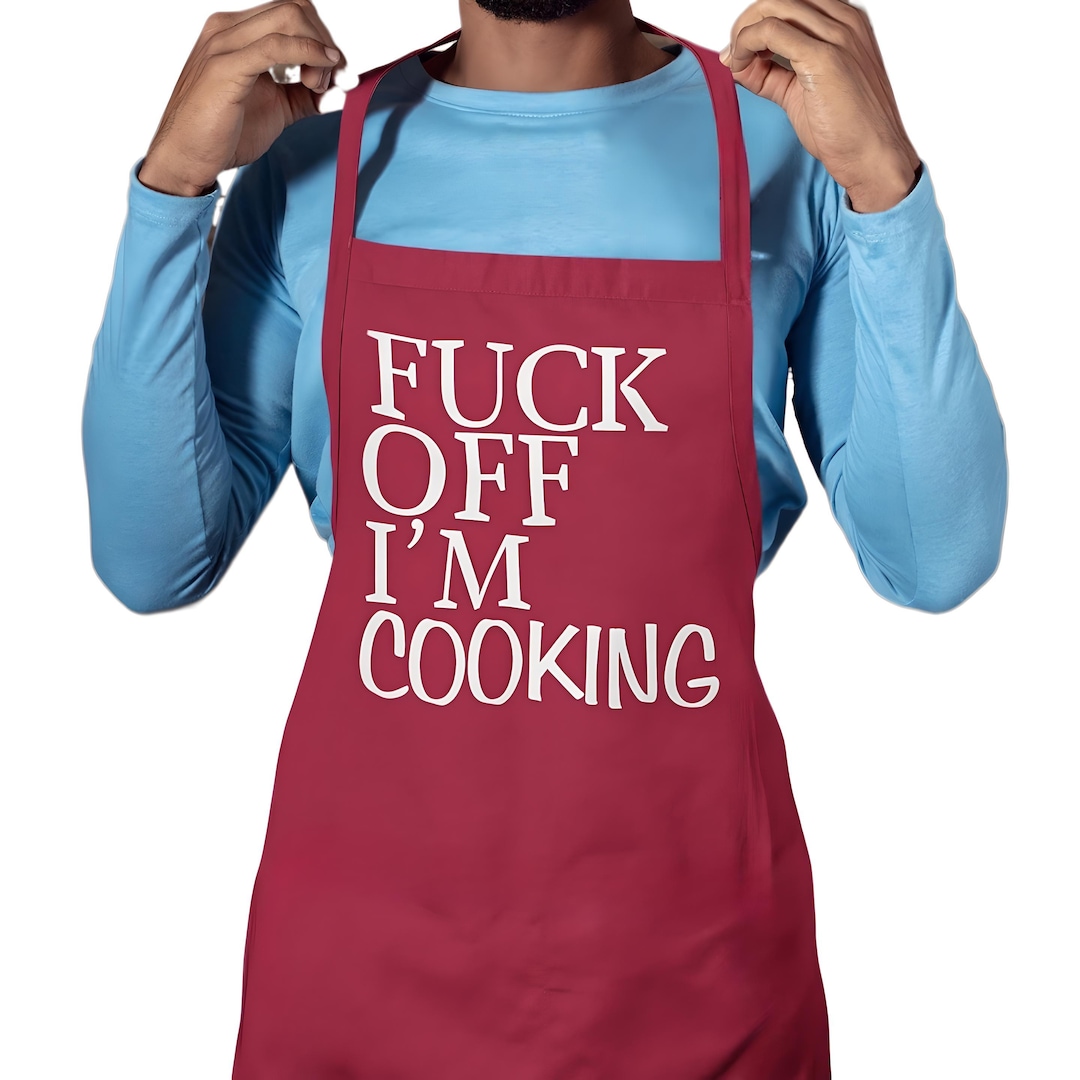 Funny Rude Cooking Apron Fuck off I'm Cooking / Offensive Stress Cook ...