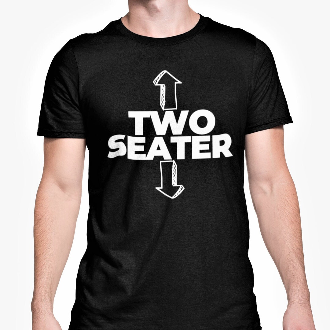 TWO Seater Funny Lad T Shirt Rude Sarcastic Novelty Tee / - Etsy UK