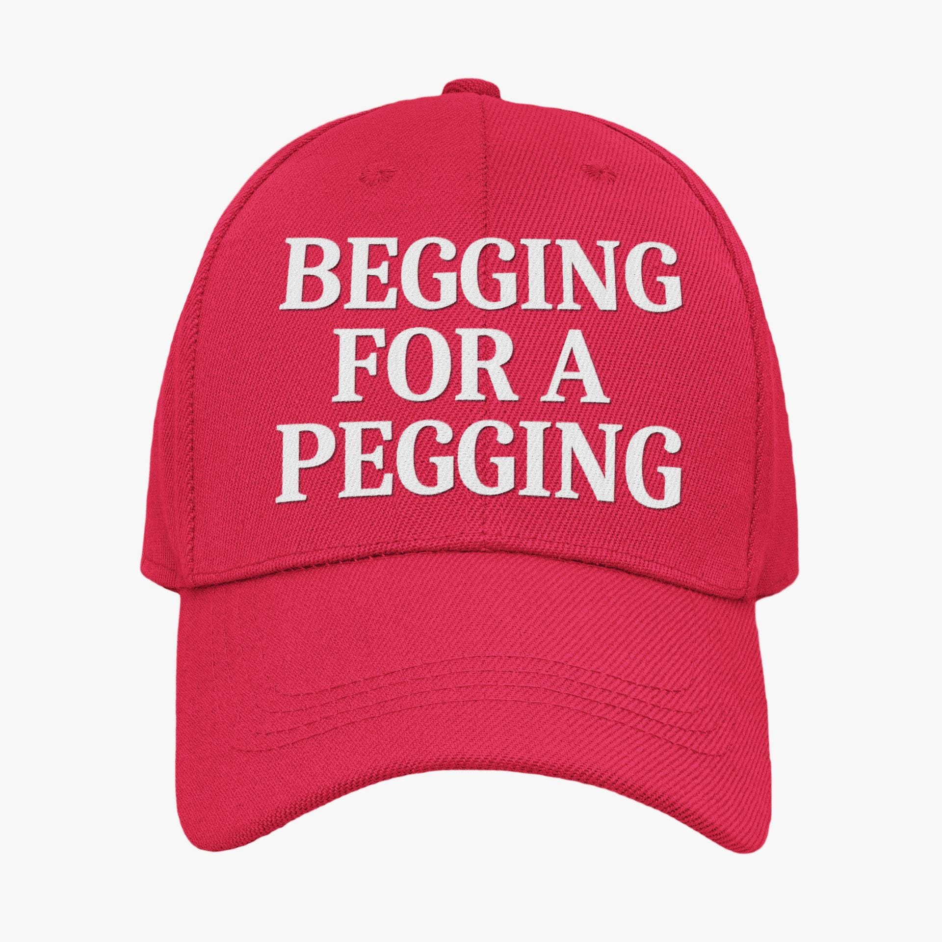 Begging for A Pegging Cap / Funny Rude Adult Baseball Cap Strap on Joke ...
