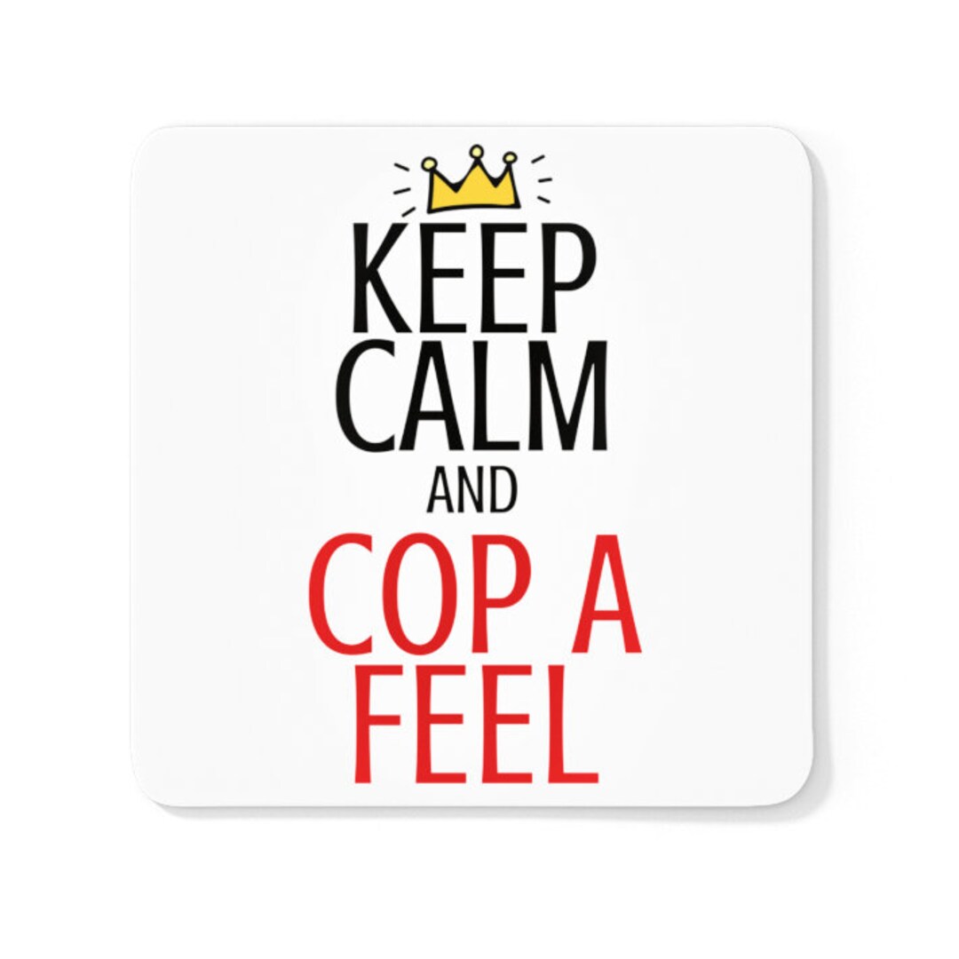 Keep Calm and Cop A Feel Coaster Rude Novelty Funny Gift Idea - Etsy UK