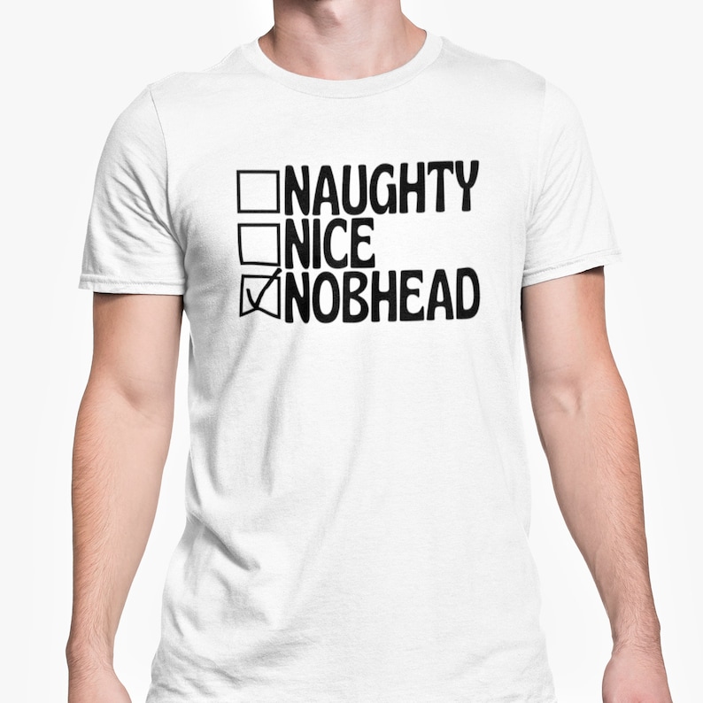 Nice Naughty Nobhead Christmas T Shirt Rude Funny Novelty Xmas - Etsy UK