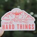 I Can Do Hard Things Vinyl Sticker Adventure Sticker | Etsy