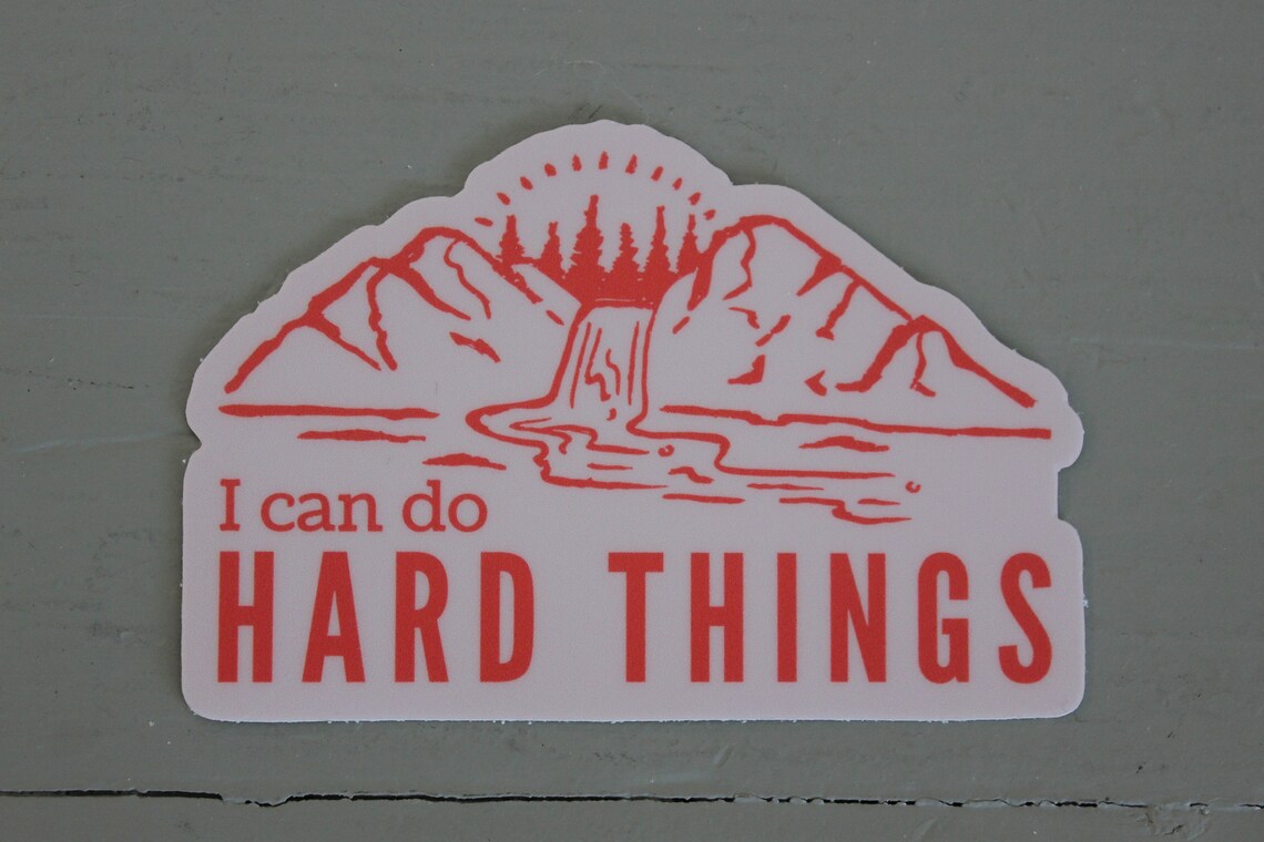 I Can Do Hard Things Vinyl Sticker Adventure Sticker | Etsy
