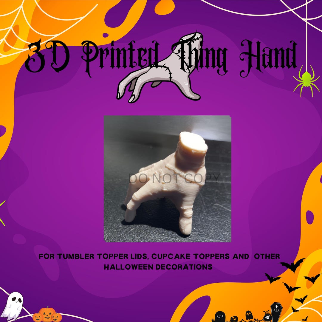 Thing Hand 3D Printed Severed Hand Perfect for Tumbler Toppers Cupcake ...