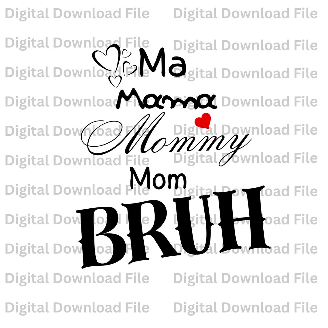 Ma Mama Mommy Mom Bruh Svg Png Digital Download Cut File For Cricut