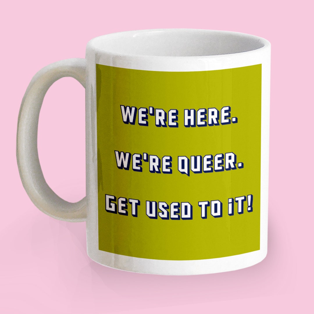 We are here we are queer Queer Spruch Tasse Feminismus - Etsy.de